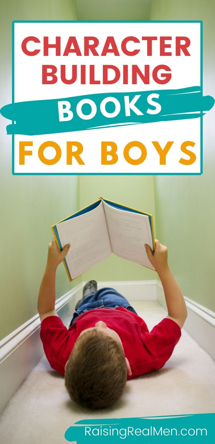 Raising Real Men Character Building Books For Boys