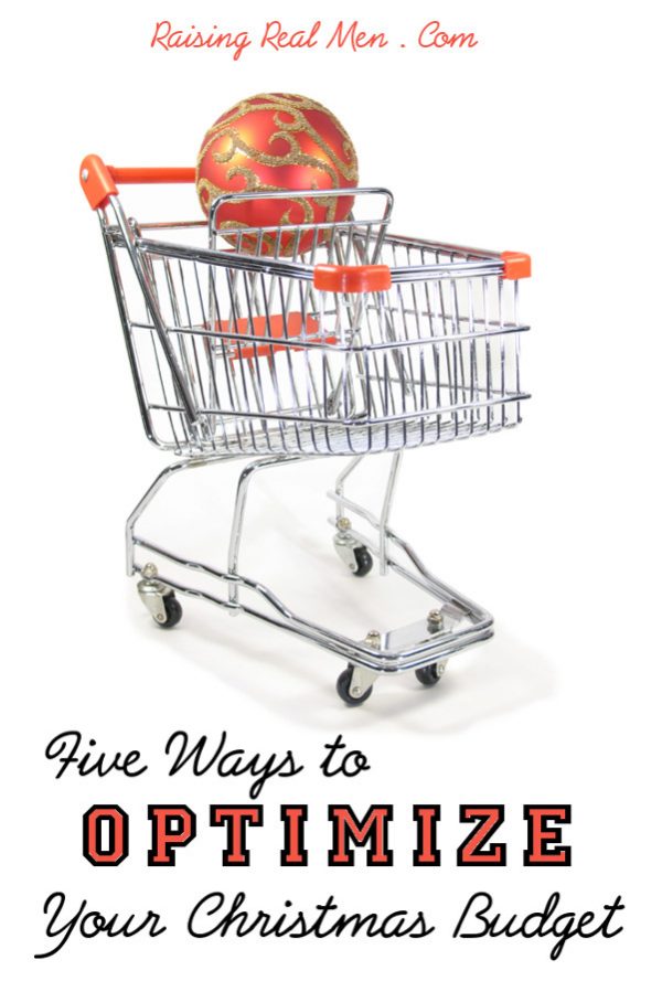 Raising Real Men » » Five Ways To Optimize Your Christmas Budget Raising Real Men » » Five Ways To Optimize Your Christmas Budget