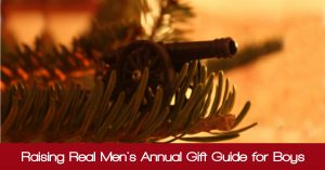 Raising Real Men » » Raising Real Men’s Gift Guide for Boys
