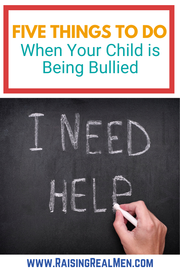 Raising Real Men » » Five Things to Do When Your Child is Being Picked On