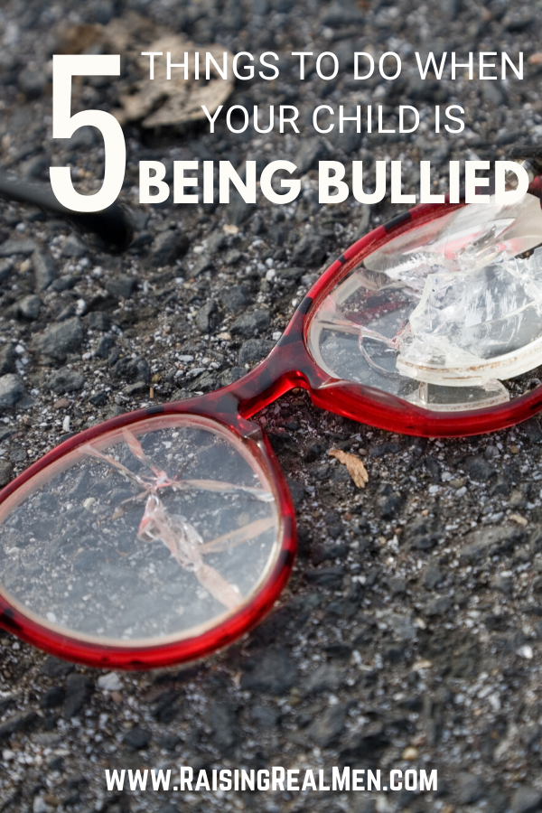 Raising Real Men » » Five Things to Do When Your Child is Being Picked On