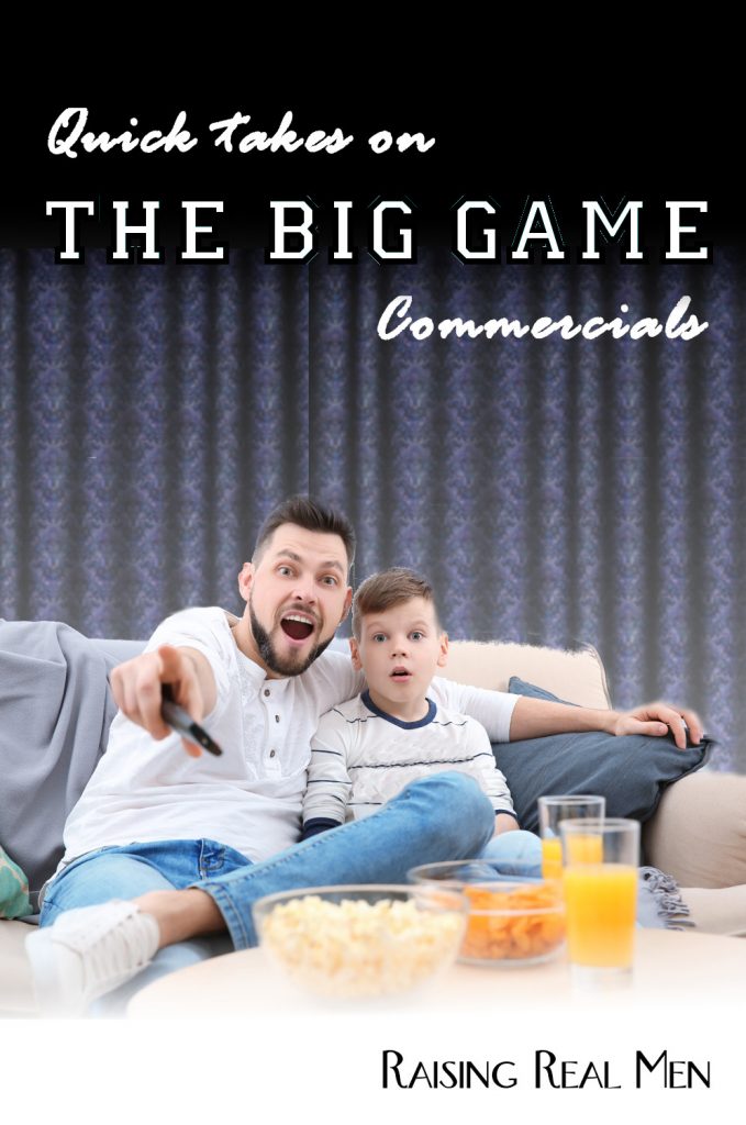 Raising Real Men » » Quick Takes on the Big Game Commercials