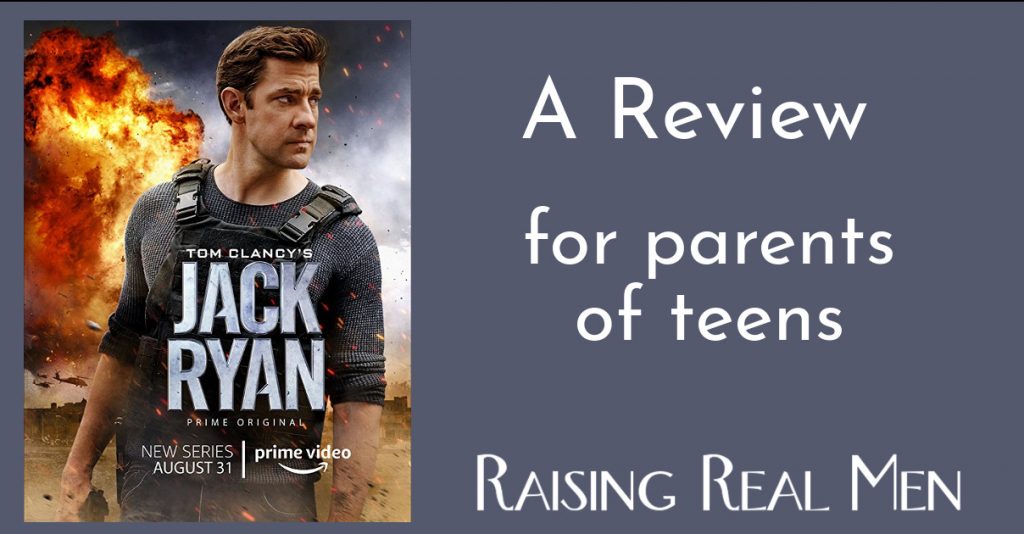 Raising Real Men » » Tom Clancy’s Jack Ryan on Amazon Prime Video
