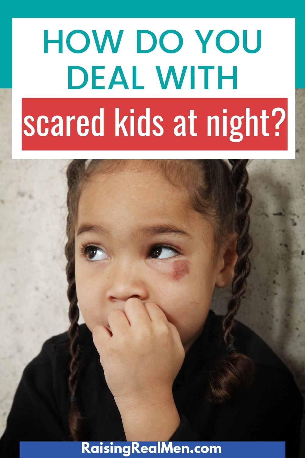 Raising Real Men & Craftsman Crate » » Q&A How do you deal with scared ...